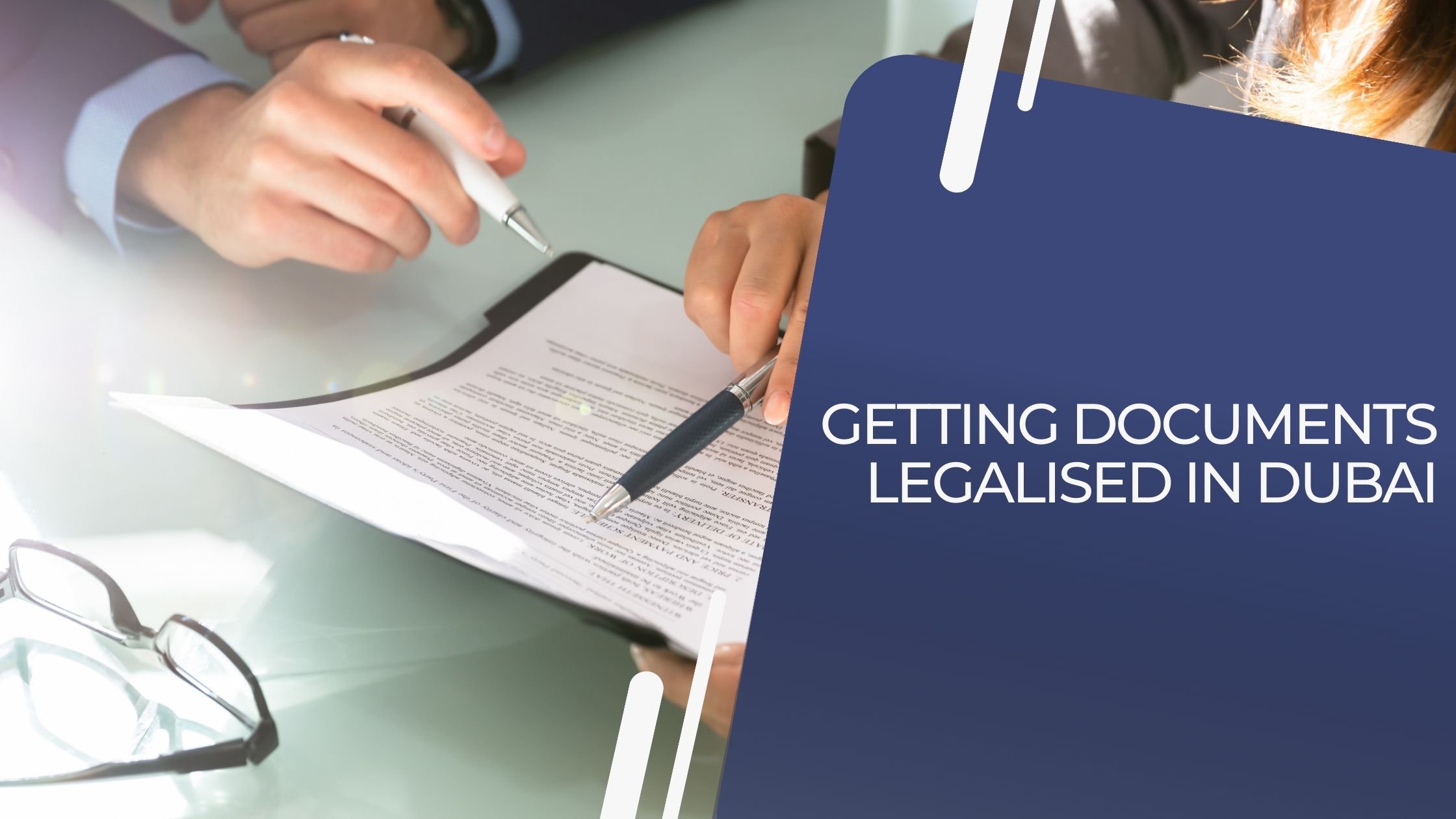 Some Useful Tips on Getting Documents Legalised in Dubai